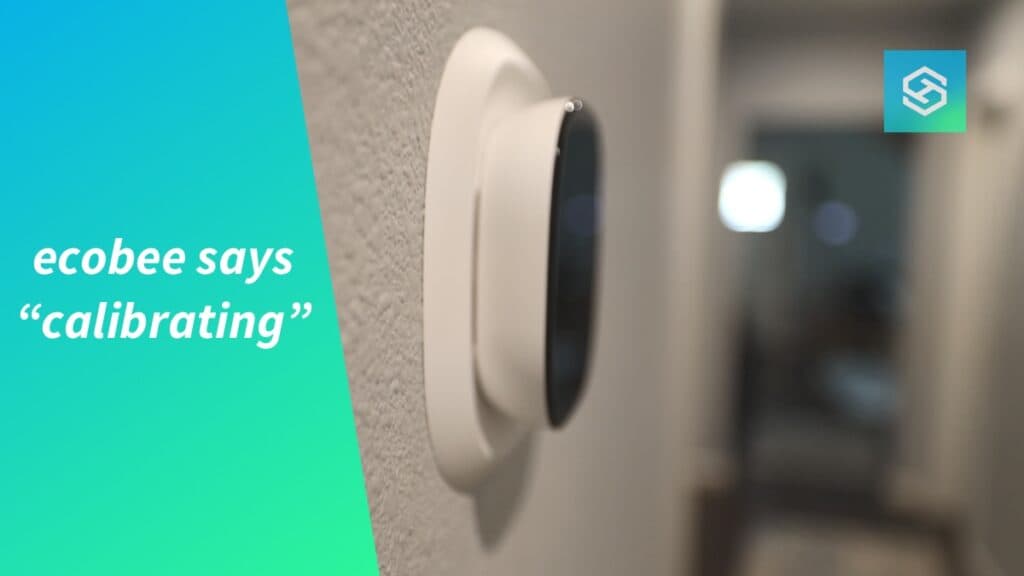 Why Does My Ecobee Say “Calibrating?”