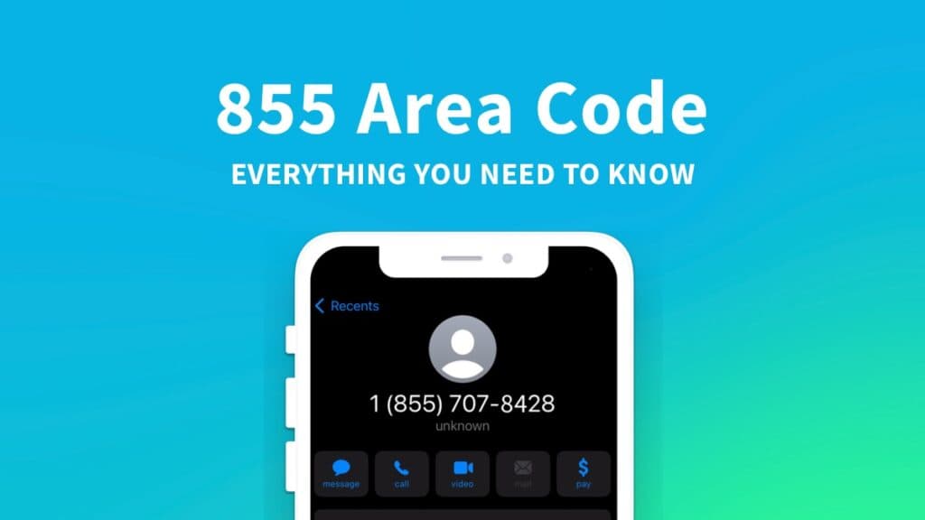 Where Is Area Code 855 and How Can I Tell Who Is Calling?