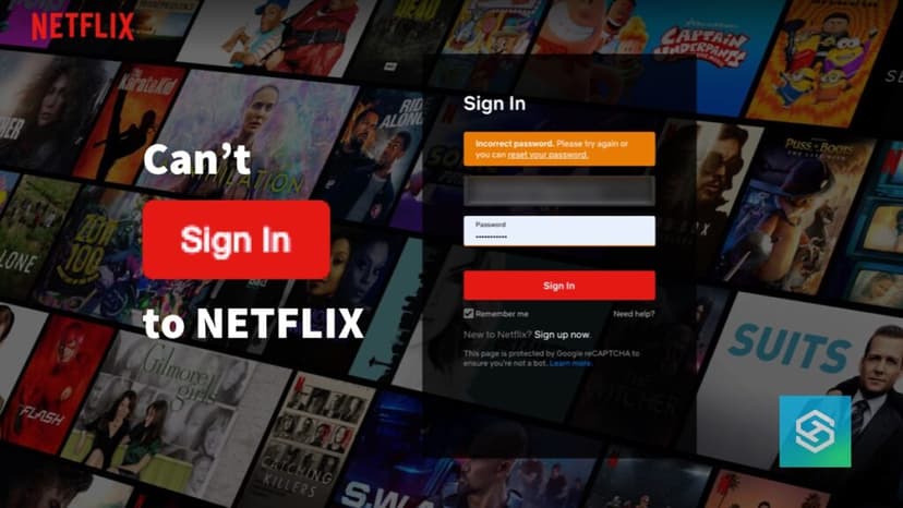 Can’t Sign in to Netflix? Here’s How to Fix Email and Password Glitches
